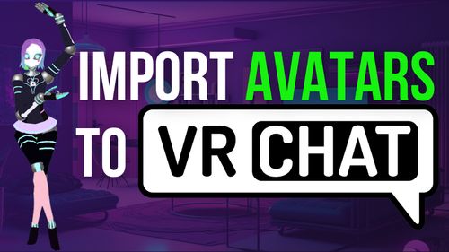 How to Import Avatars Into VRChat - LIV Blog